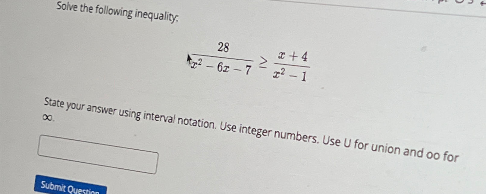 Solved Solve the following inequality:28x2-6x-7≥x+4x2-1State | Chegg.com Solved Solve the following inequality:28x2-6x-7≥x+4x2-1State | Chegg.com