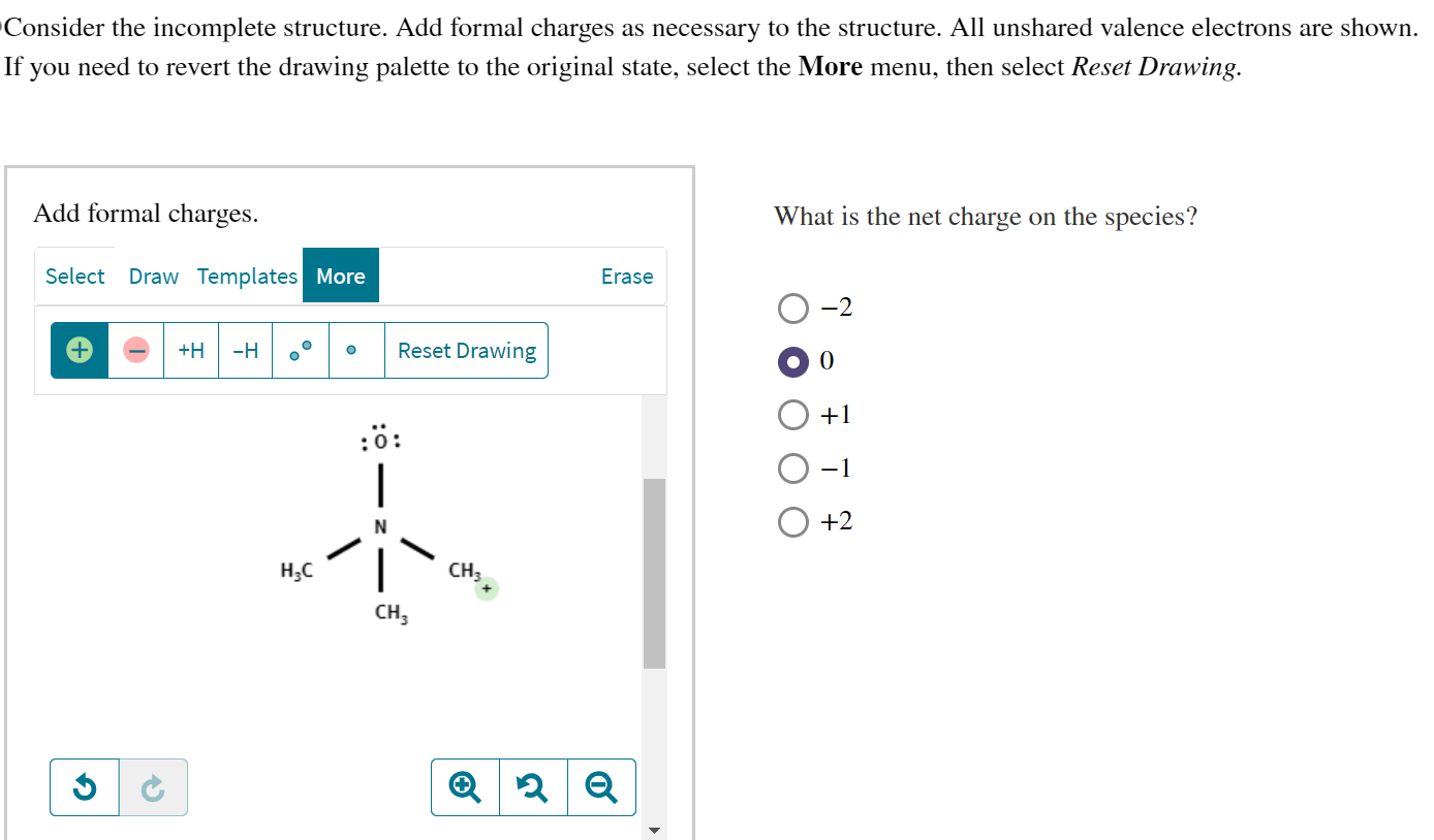 Solved Consider the incomplete structure. Add formal charges | Chegg.com