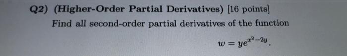 Solved Q2) (Higher-Order Partial Derivatives) (16 points) | Chegg.com