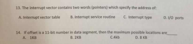 Solved 13. The interrupt vector contains two words | Chegg.com