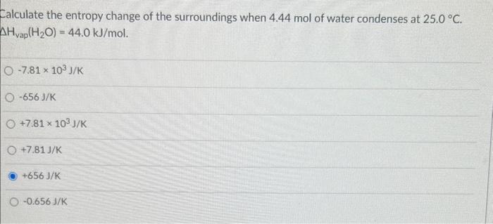 Solved Calculate the entropy change of the surroundings when | Chegg.com
