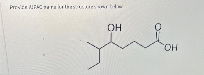 Solved Provide IUPAC name for the structure shown | Chegg.com