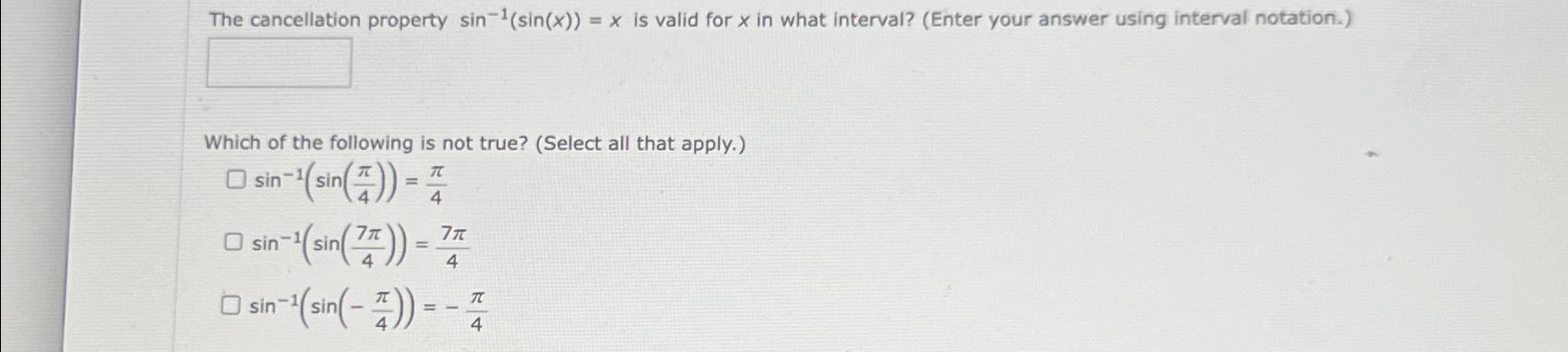 Solved The cancellation property sin-1(sin(x))=x ﻿is valid | Chegg.com