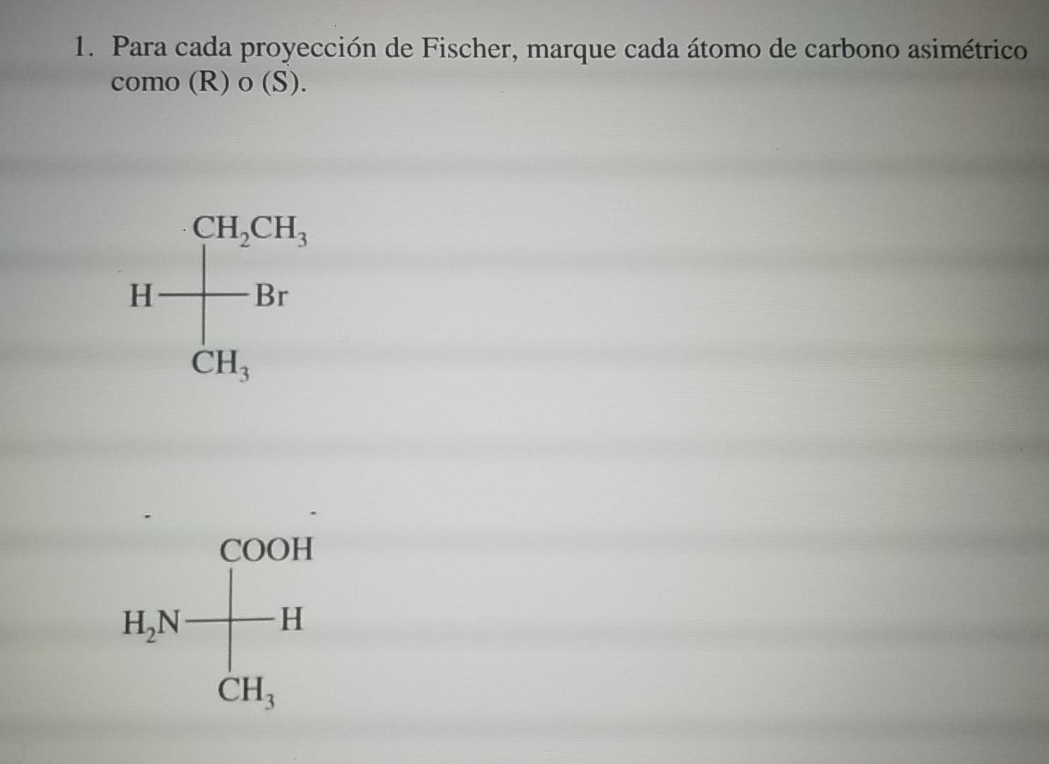 Solved 1. Para cada proyección de Fischer, marque cada átomo | Chegg.com