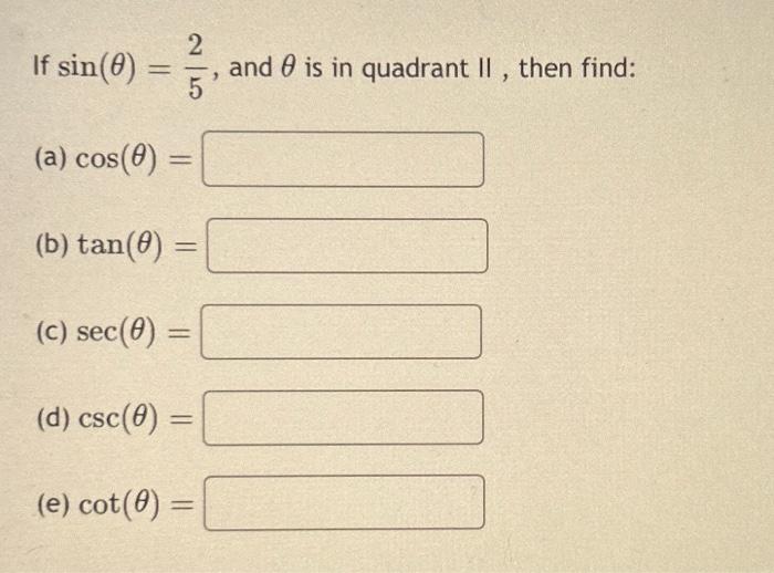 Solved If sin(θ)=52, and θ is in quadrant II, then find: (a) | Chegg.com