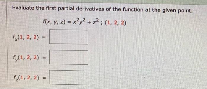 Solved Evaluate the first partial derivatives of the | Chegg.com