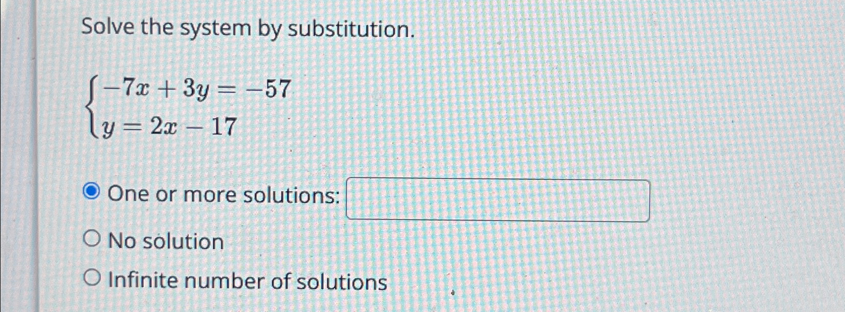Solved Solve the system by substitution.-7x+3y=-57y=2x-17 | Chegg.com