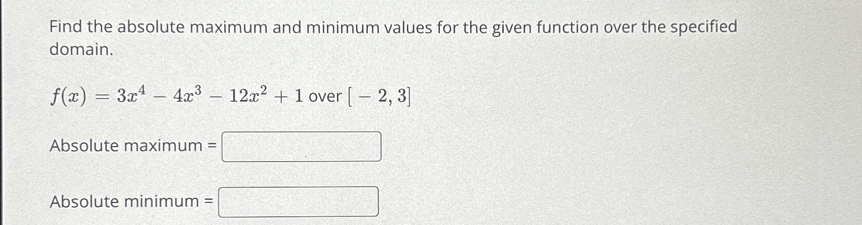 Solved Find the absolute maximum and minimum values for the | Chegg.com