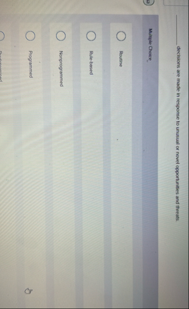 Solved decisions are made in response to unusual or novel | Chegg.com