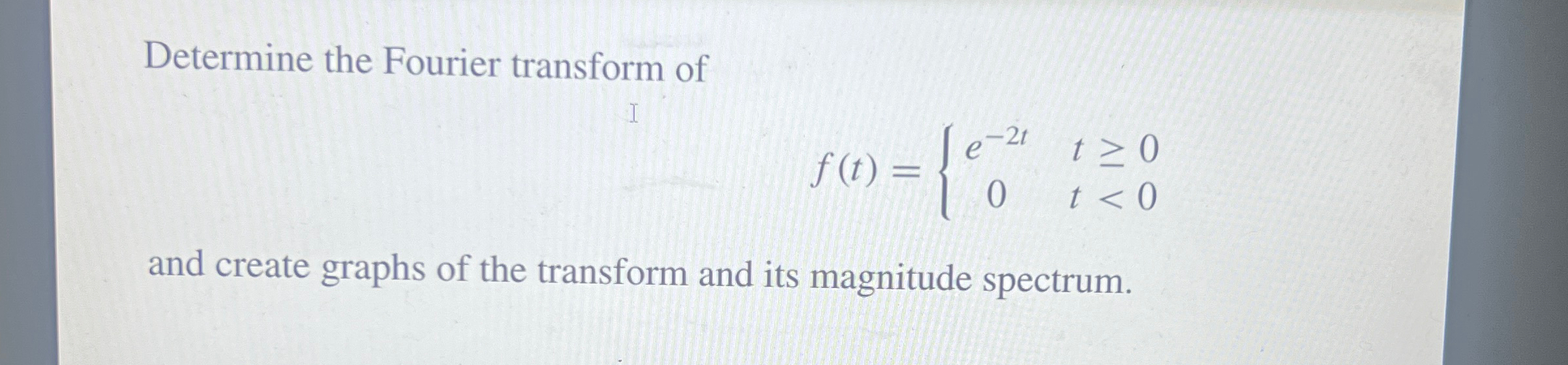 Solved Determine the Fourier transform | Chegg.com