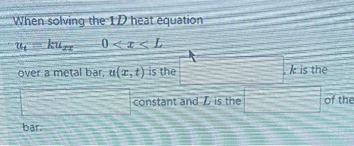 Solved When solving the 1D heat equation ut=kuxx0 | Chegg.com