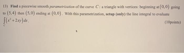 Solved 13) Find a piecewise smooth parametrization of the | Chegg.com