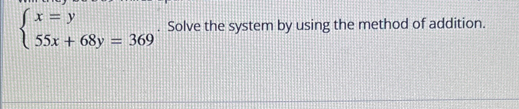 Solved x=y55x+68y=369. ﻿Solve the system by using the method | Chegg.com