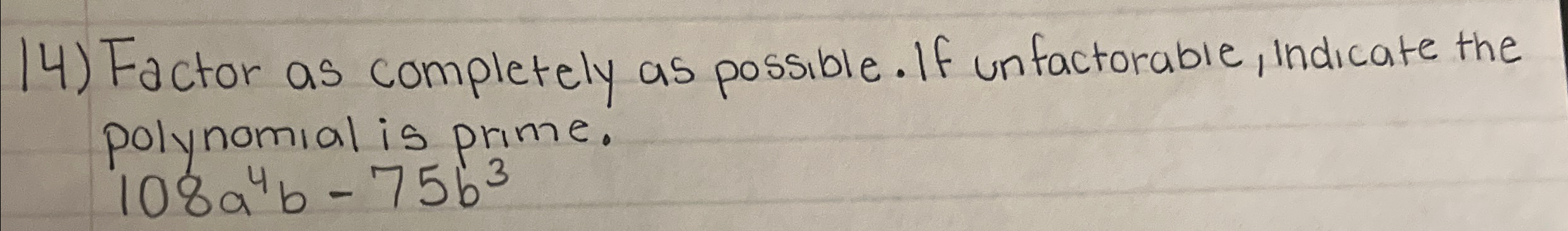Solved Factor as completely as possible. If unfactorable, | Chegg.com