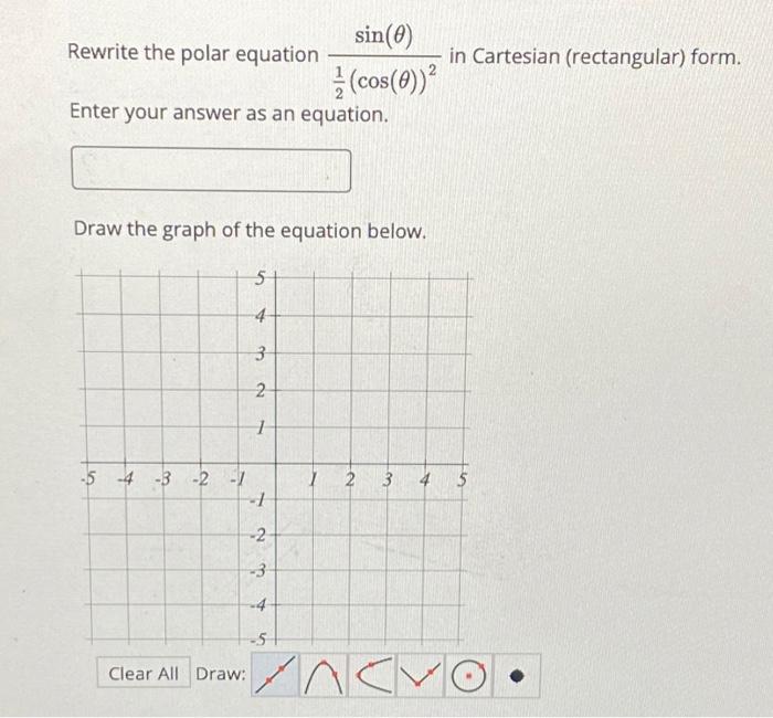 Solved Rewrite the polar equation 21(cos(θ))2sin(θ) in | Chegg.com