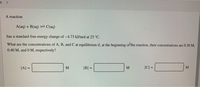Solved A reaction A(aq) + B(aq) = C(aq) has a standard | Chegg.com