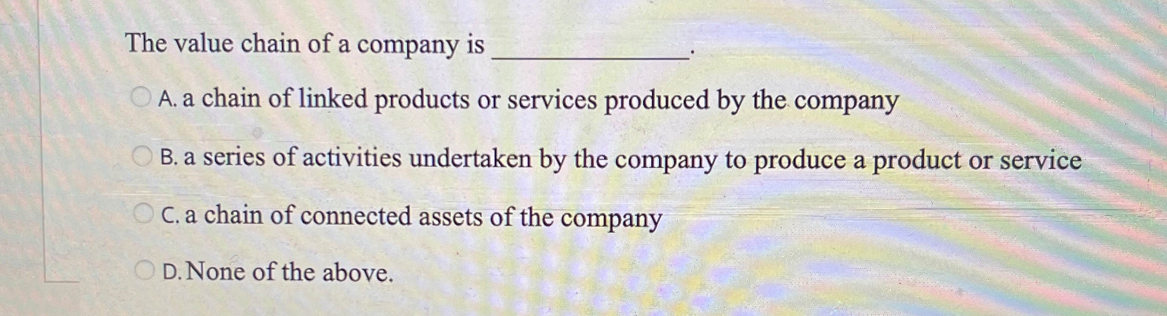 Solved The value chain of a company is q,A. ﻿a chain of | Chegg.com