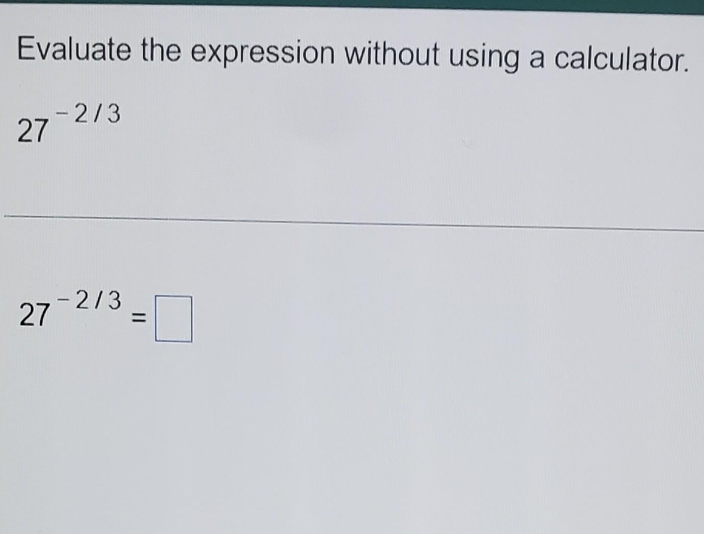 Solved Evaluate the expression without using a calculator. - | Chegg.com