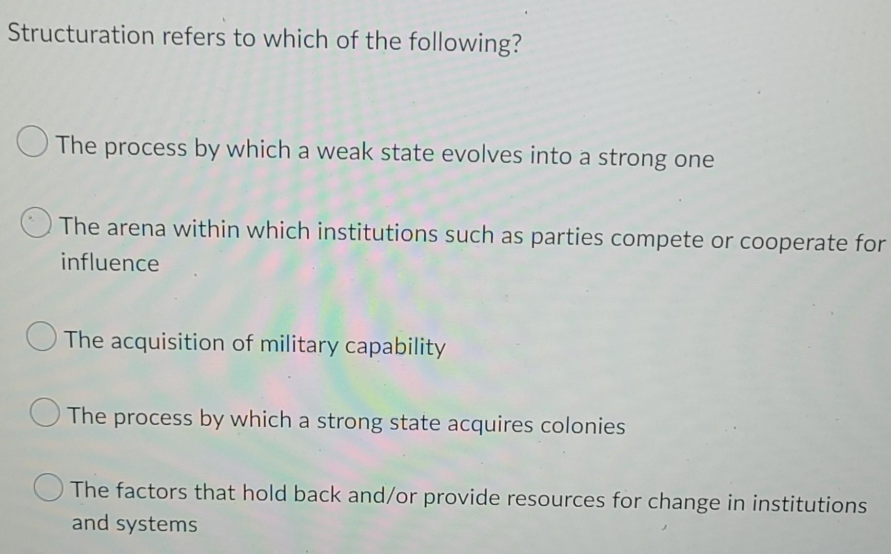 Structuration refers to which of the following? The | Chegg.com