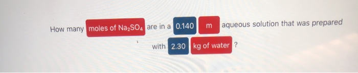 Solved How many moles of Na2SO4 are in a 0.140 m aqueous | Chegg.com