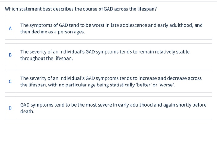 Solved Which statement best describes the course of GAD | Chegg.com