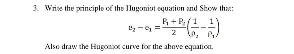 Solved Write the principle of the Hugoniot equation and Show | Chegg.com