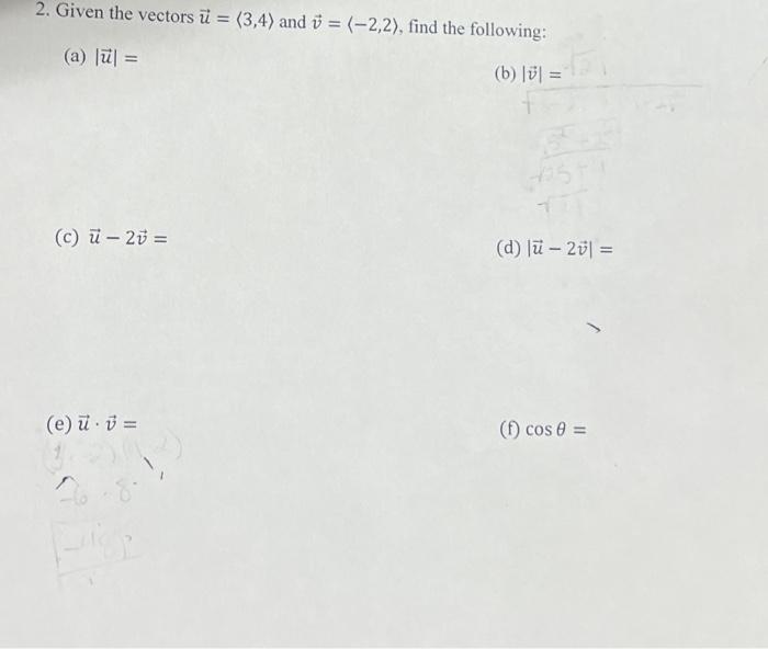 Solved 2. Given the vectors u= 3,4 and v= −2,2 , find the | Chegg.com