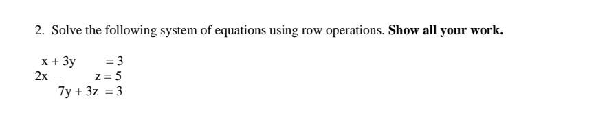 Solved 2. Solve the following system of equations using row | Chegg.com
