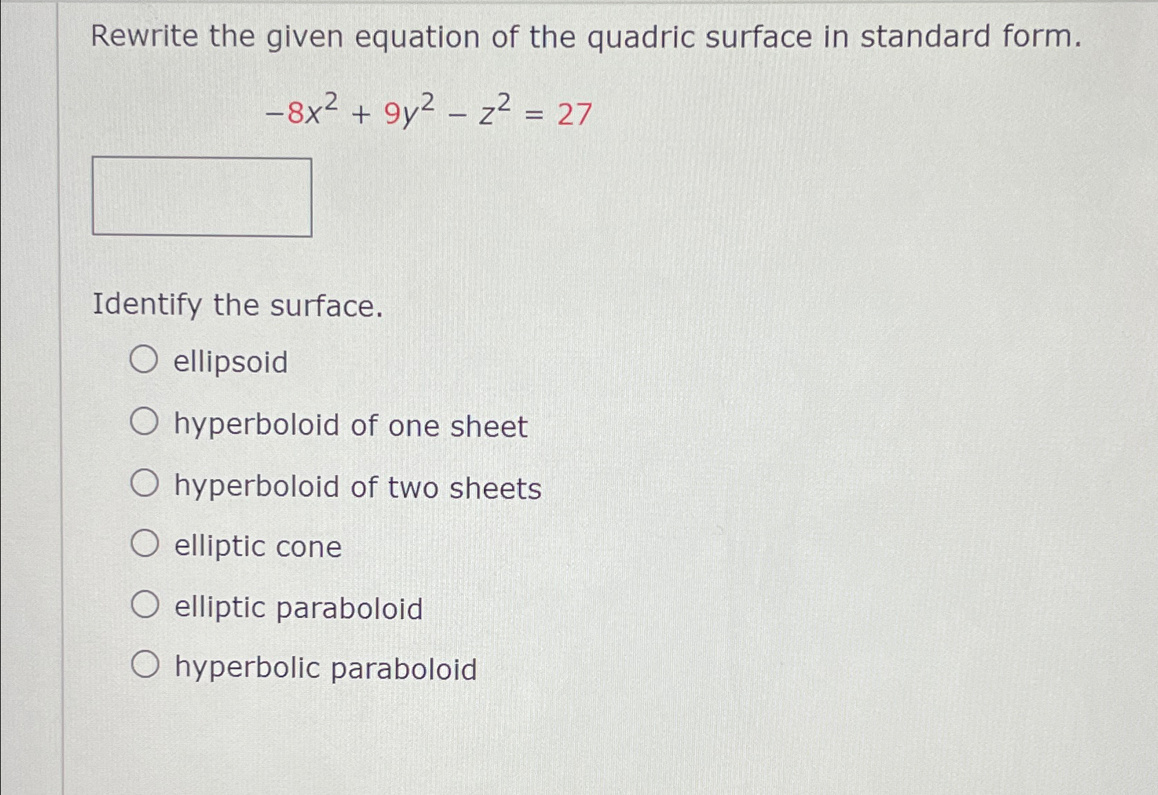 Solved Rewrite the given equation of the quadric surface in | Chegg.com