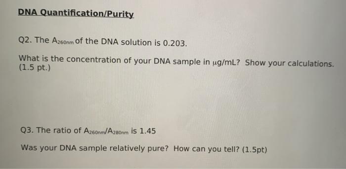 Solved DNA Quantification/Purity Q2. The A260nm of the DNA | Chegg.com