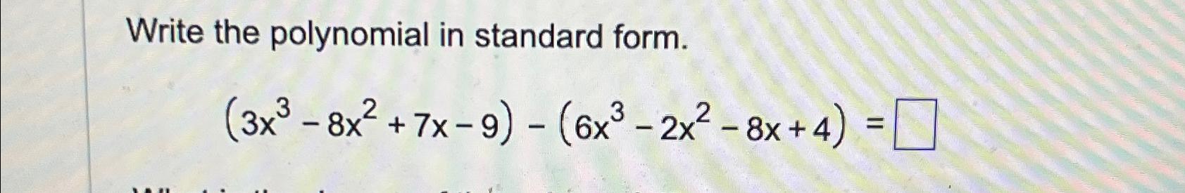 Solved Write the polynomial in standard | Chegg.com