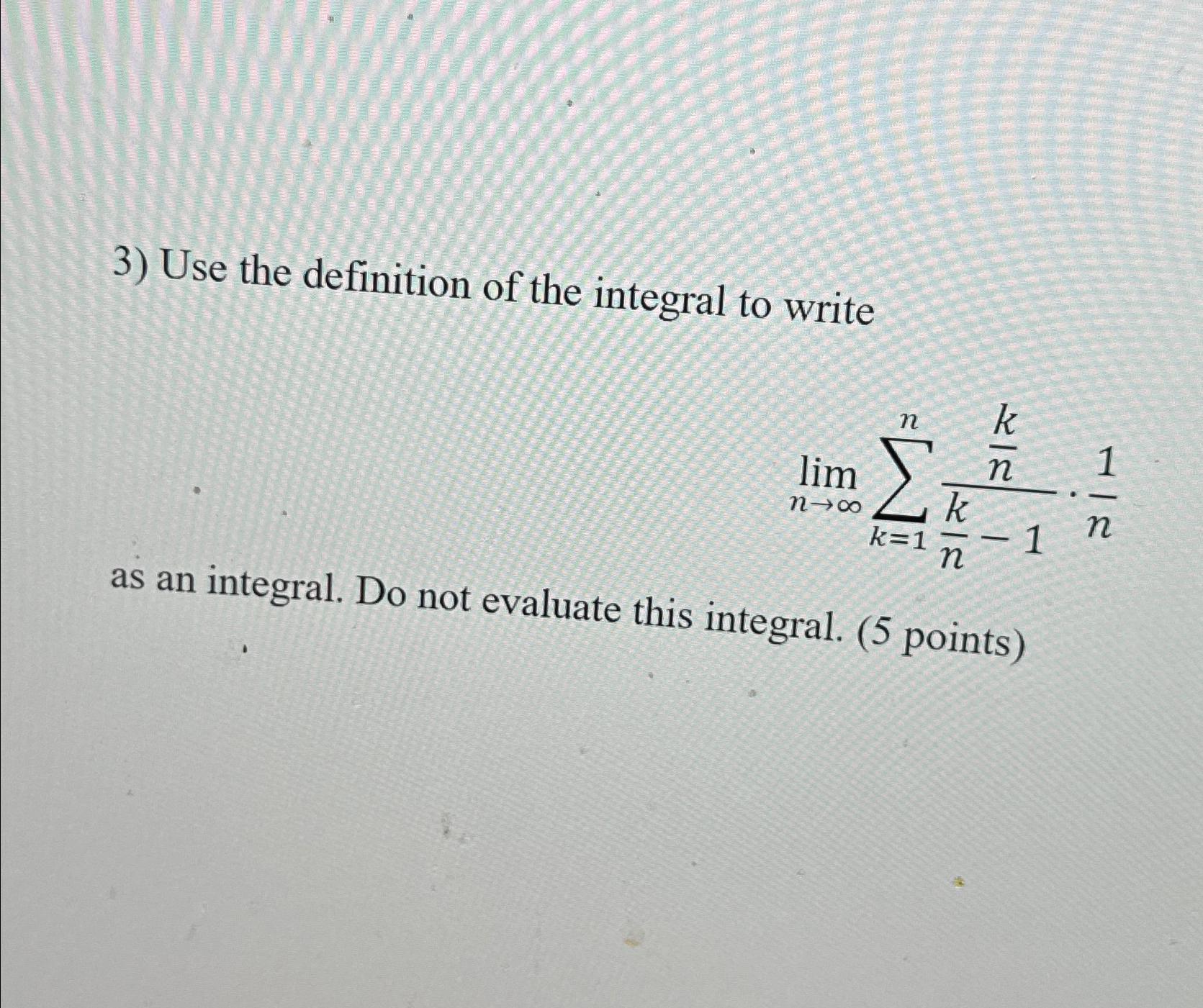 Solved Use the definition of the integral to | Chegg.com