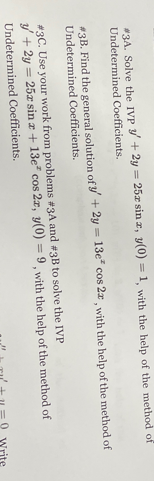 Solved #3A. ﻿Solve the IVP y'+2y=25xsinx,y(0)=1, ﻿with the | Chegg.com