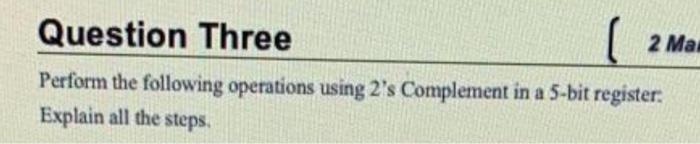 Solved Perform the following operations using 2 's | Chegg.com