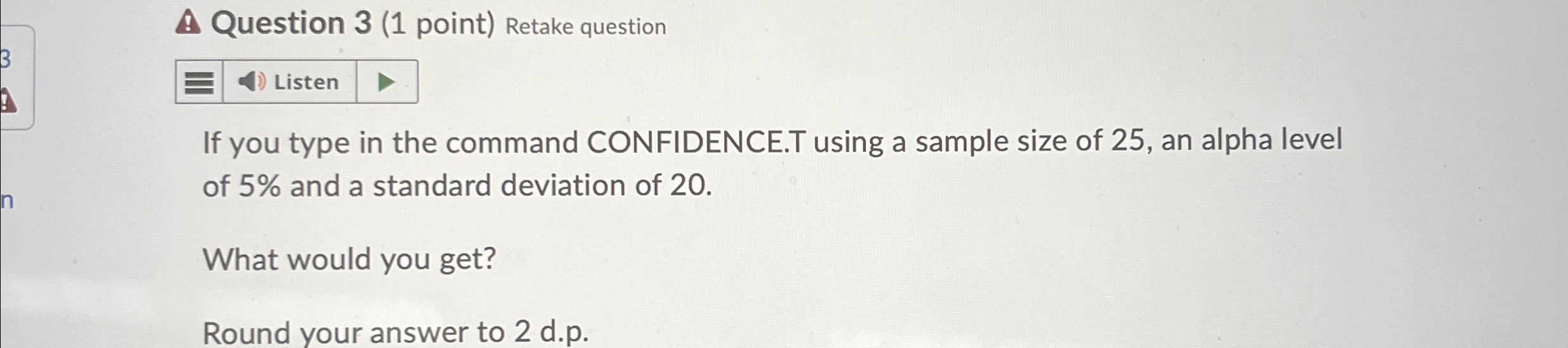 Solved Question 3 (1 ﻿point) ﻿Retake questionListenIf you | Chegg.com