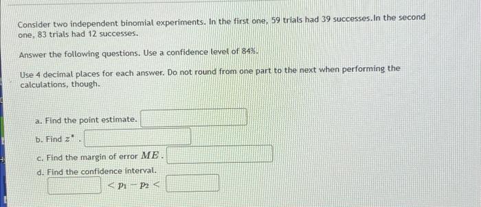 Solved Consider two independent binomial experiments. In the | Chegg.com
