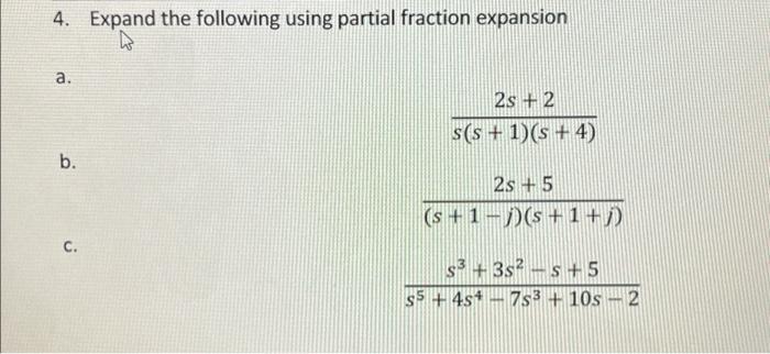 Solved 4. Expand the following using partial fraction | Chegg.com