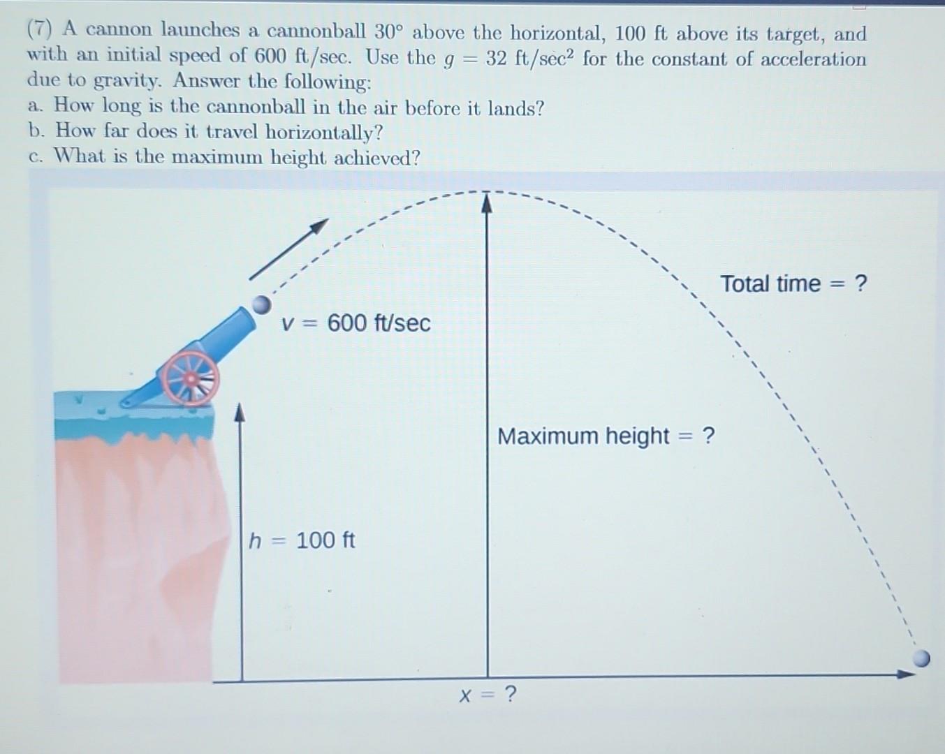 Solved (7) A cannon launches a cannonball 30∘ above the | Chegg.com