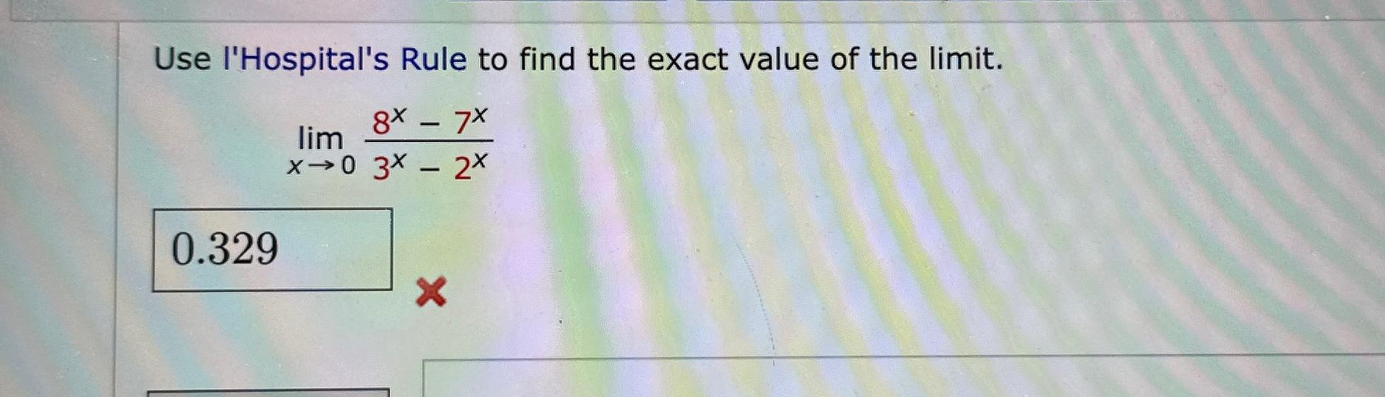 Solved Use l'Hospital's Rule to find the exact value of the | Chegg.com