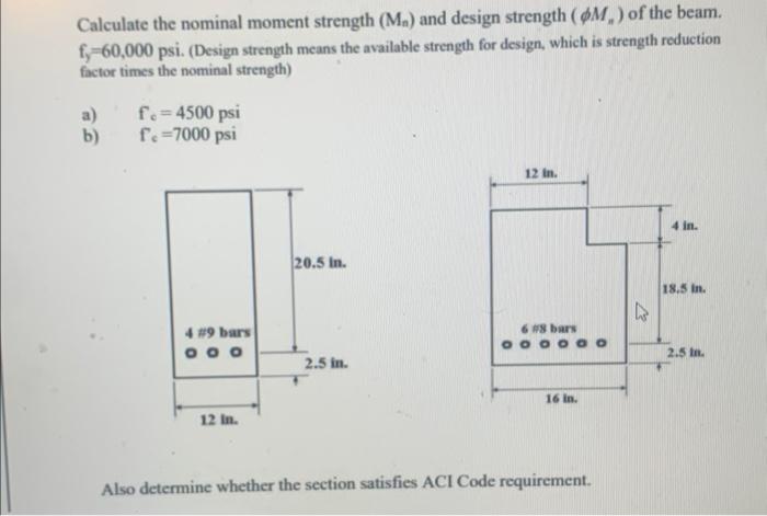 Solved Calculate the nominal moment strength (Mn) and design | Chegg.com