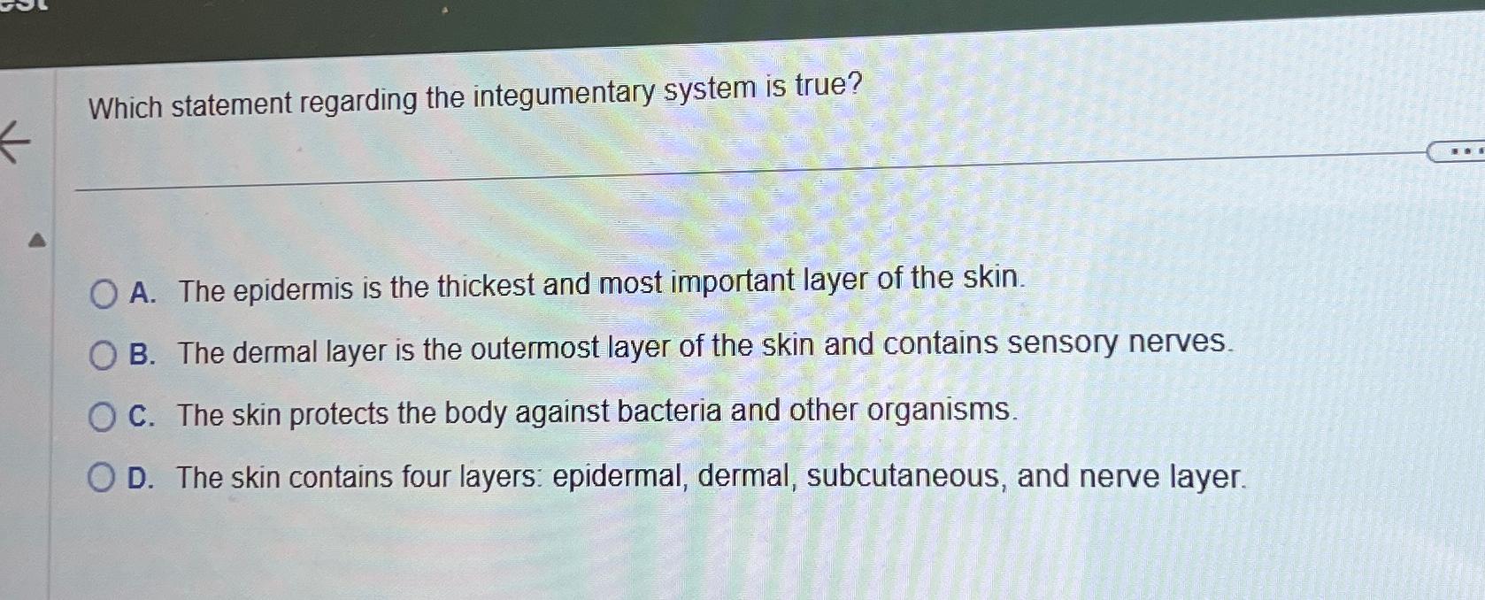 Solved Which statement regarding the integumentary system is | Chegg.com