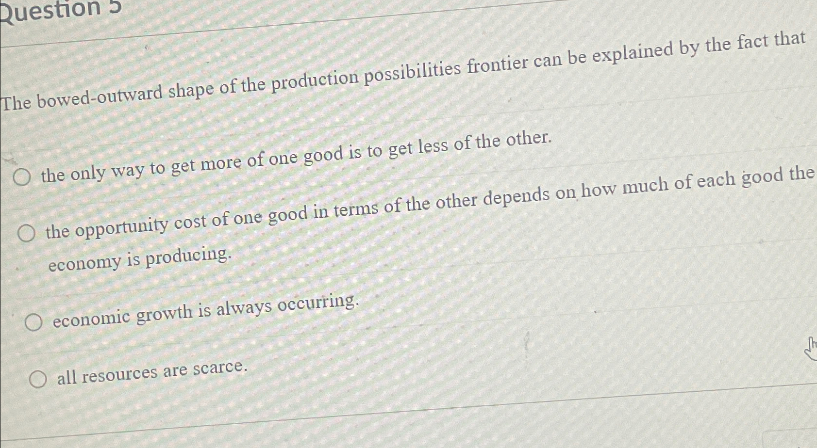 Solved Ruestion 5The bowed-outward shape of the production | Chegg.com