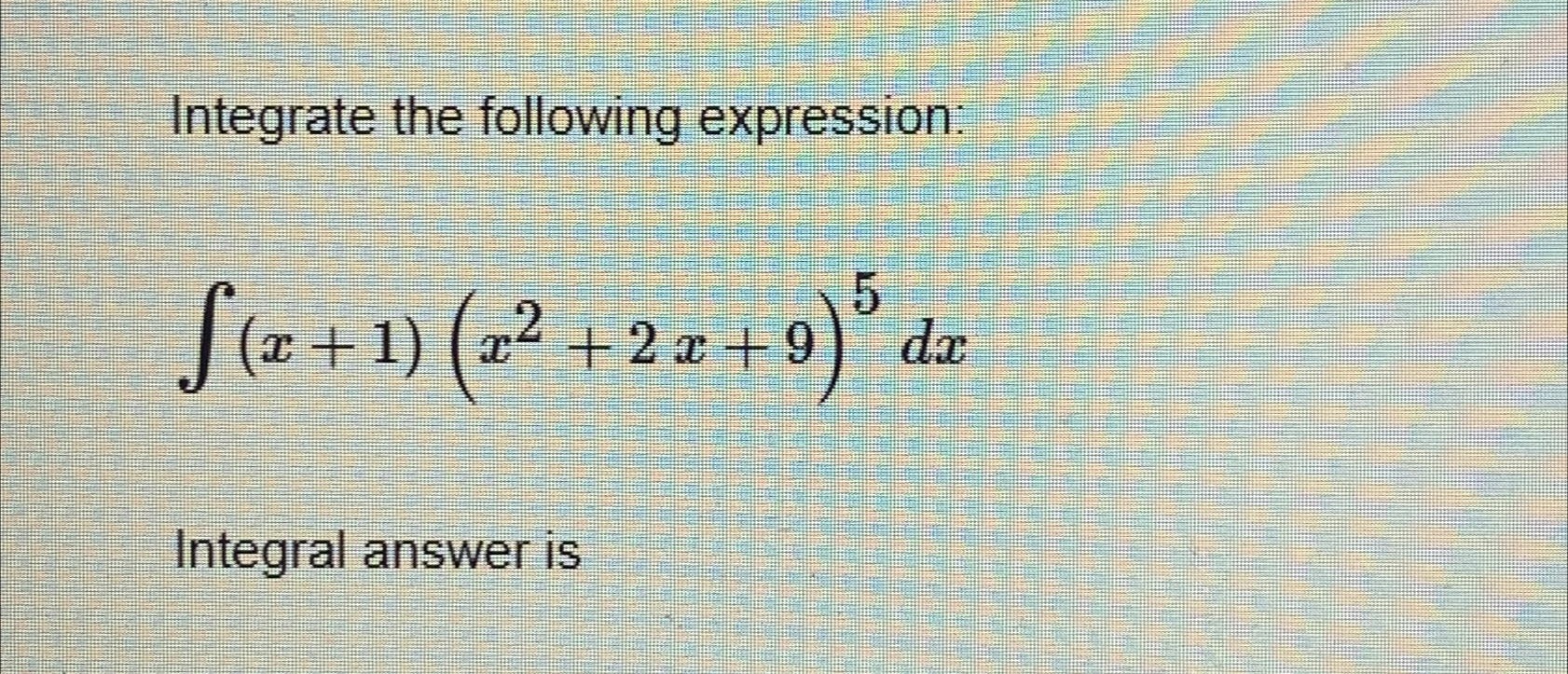 Solved Integrate the following | Chegg.com