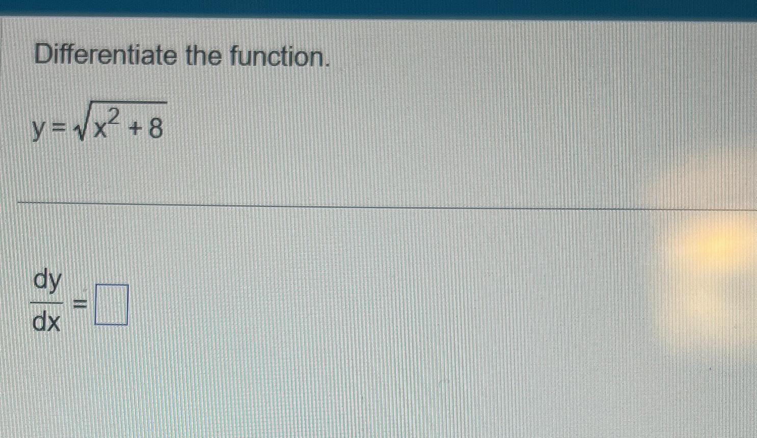 Solved Differentiate the function.y=x2+82dydx= | Chegg.com