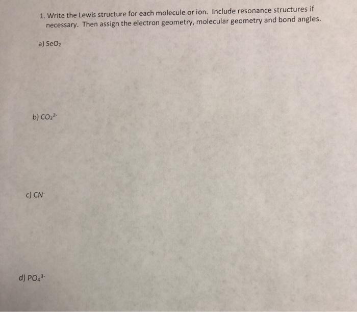 Solved 1. Write the Lewis structure for each molecule or | Chegg.com