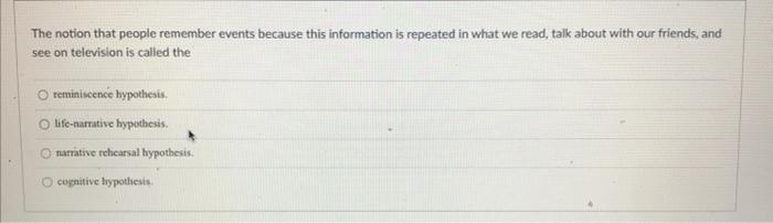 Solved The notion that people remember events because this | Chegg.com