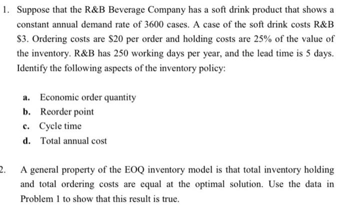 Solved 1. Suppose that the R&B Beverage Company has a soft | Chegg.com