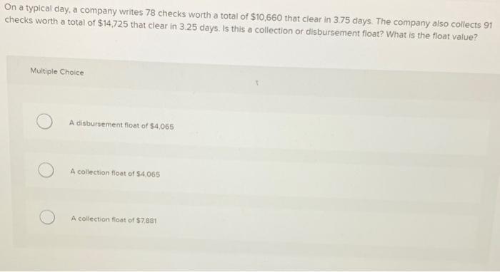 Solved On a typical day, a company writes 78 checks worth a | Chegg.com