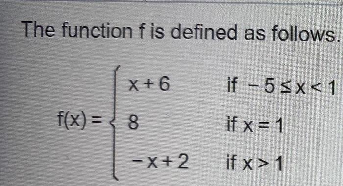 Solved The function f is defined as follows. X + 6 if -55x