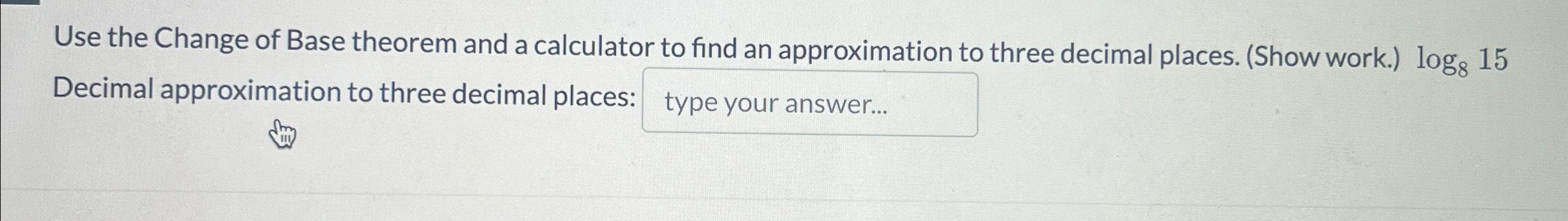 Solved Use the Change of Base theorem and a calculator to | Chegg.com